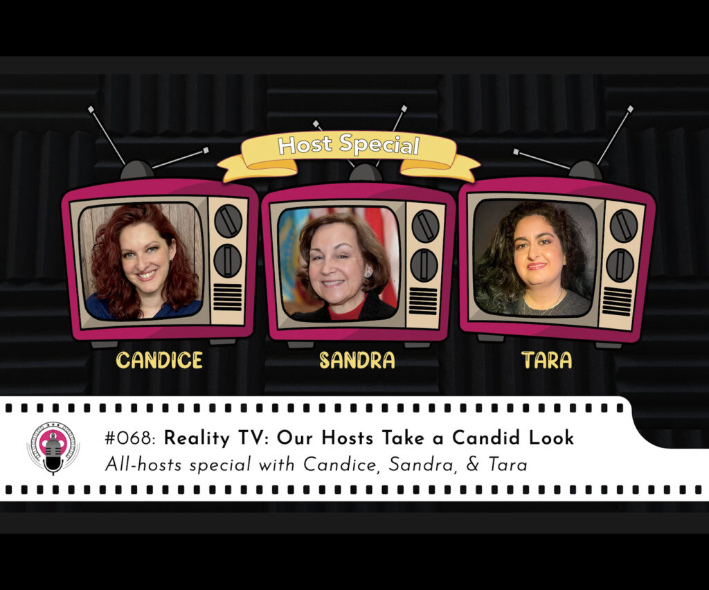 Ep. 068 – Reality TV: Our Hosts Take a Candid Look - Women in Film ...